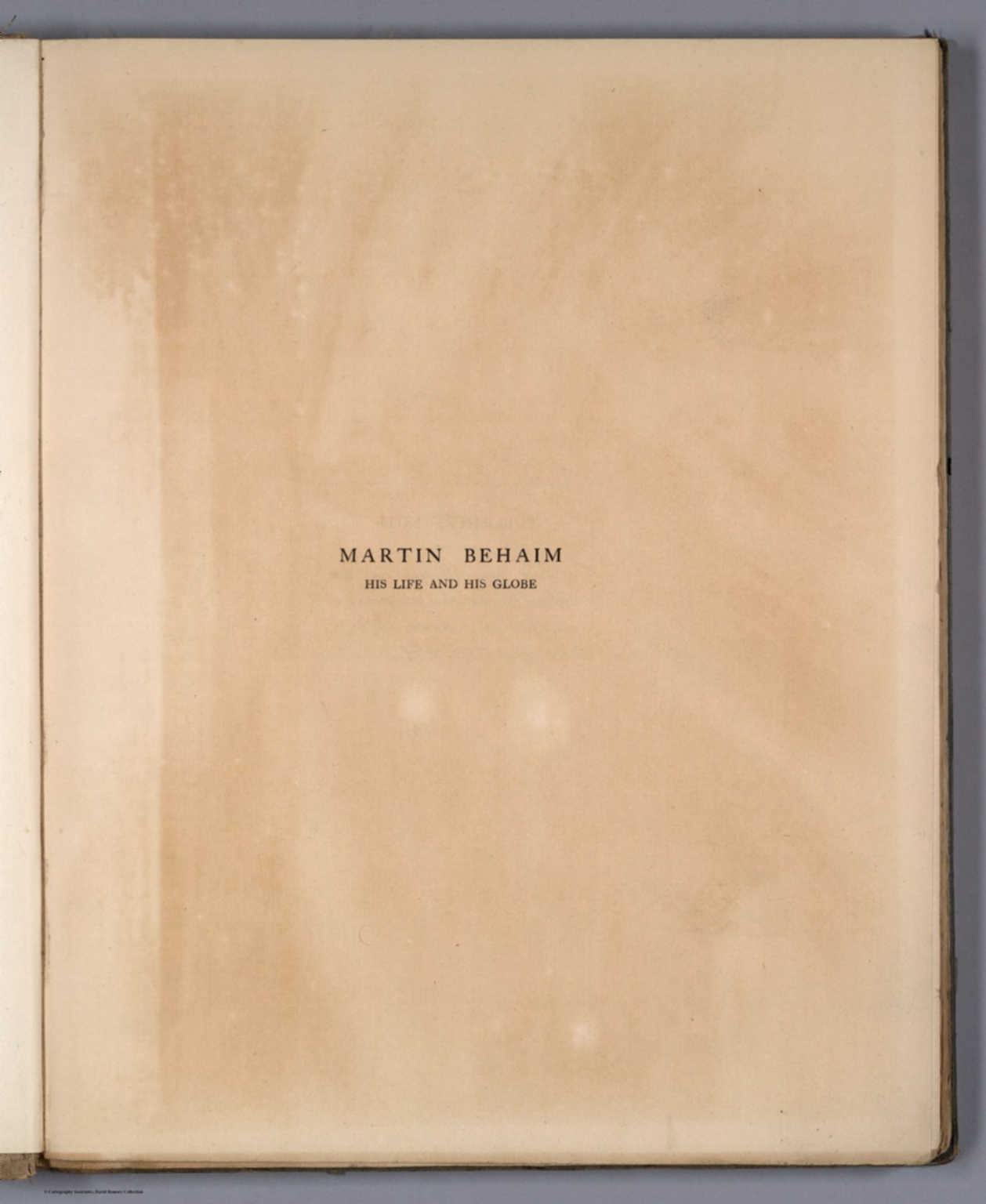 Half Title Page: Martin Behaim, his Life and his Globe. - David Rumsey ...
